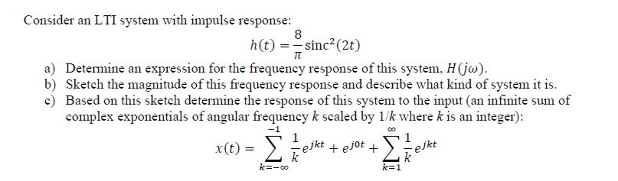 Consider an LTI system with impulse response: h(t) = | Chegg.com