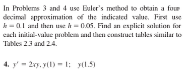Solved In Problems 3 and 4 use Euler's method to obtain a | Chegg.com