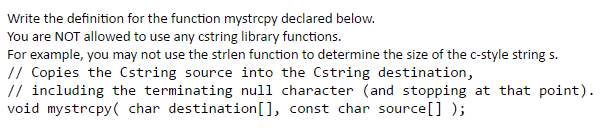 Solved Write the definition for the function mystrcpy | Chegg.com