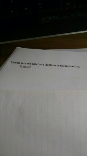 Solved use the sum and difference identities to evaluate | Chegg.com