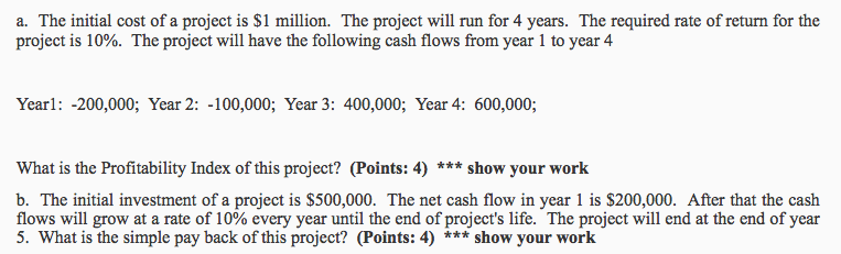 Solved a. The initial cost of a project is $1 million. The | Chegg.com