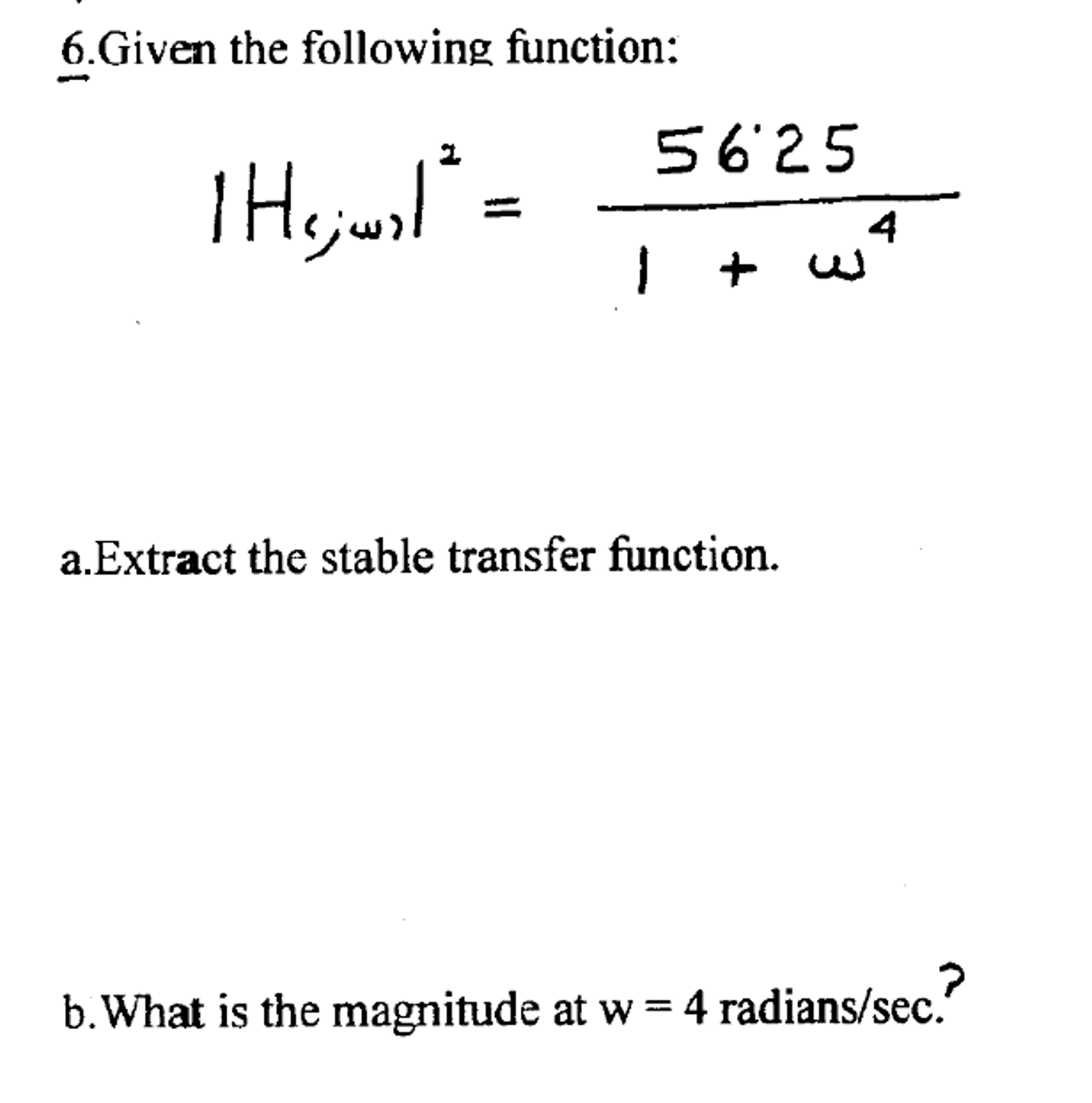 Solved Given The Following Function H i W 2 56 25 1 Chegg Solved Given The Following Function H i W 2 56 25 1 Chegg
