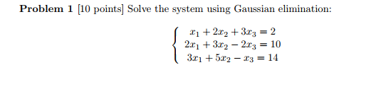 Solved Problem 1 [10 points] Solve the system using Gaussian | Chegg.com
