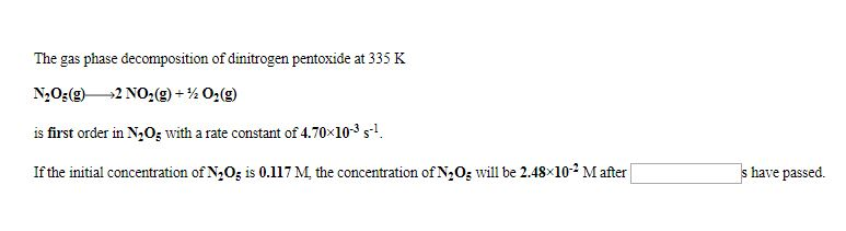Solved The gas phase decomposition of dinitrogen pentoxide | Chegg.com