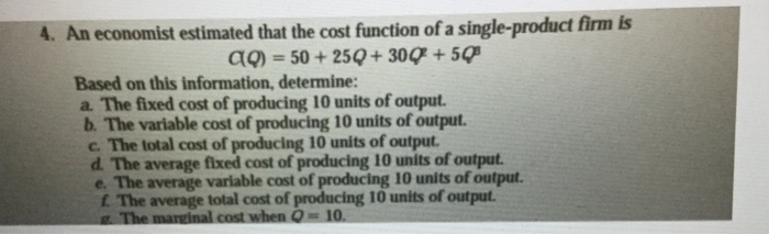 Solved 4. An economist estimated that the cost function of a | Chegg.com