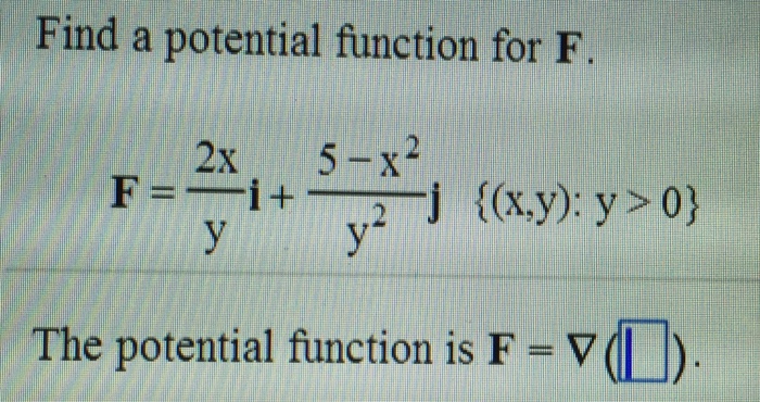 Solved Find a potential function for F. The potential | Chegg.com