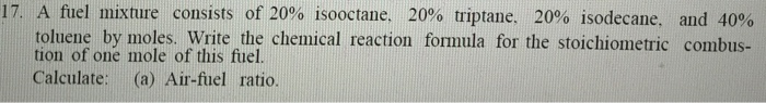 Solved A fuel mixture consists of 20% isooctane. 20% | Chegg.com