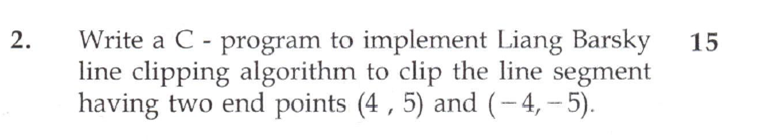 Solved Write A C Program To Implement Liang Barsky Line 5347