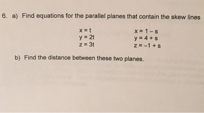 Solved 6. a) Find equations for the parallel planes that | Chegg.com