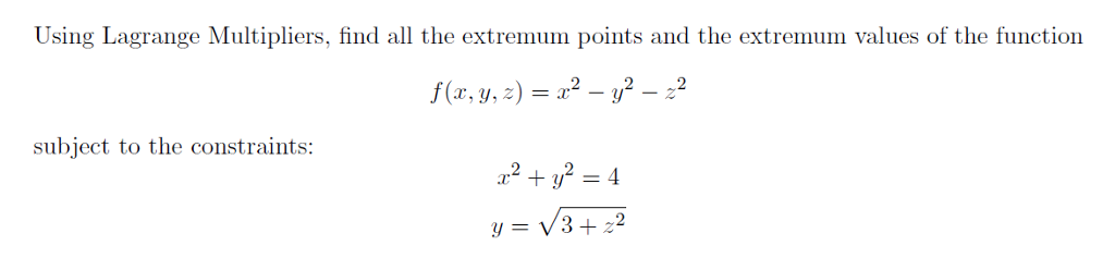 Solved Using Lagrange Multipliers, find all the extremum | Chegg.com