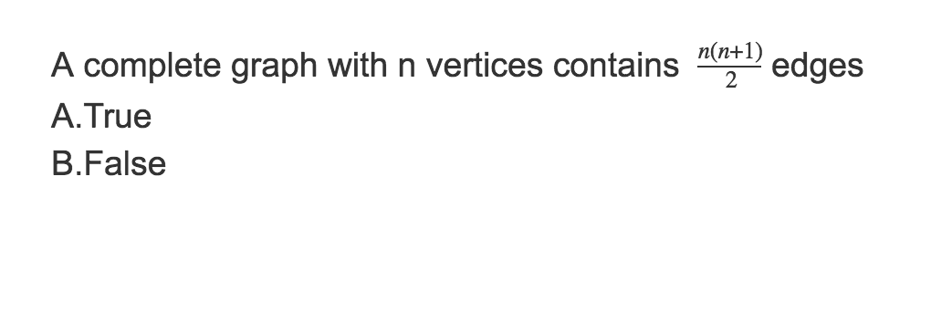 Solved A complete graph with n vertices contains n(n + 1)/2 | Chegg.com