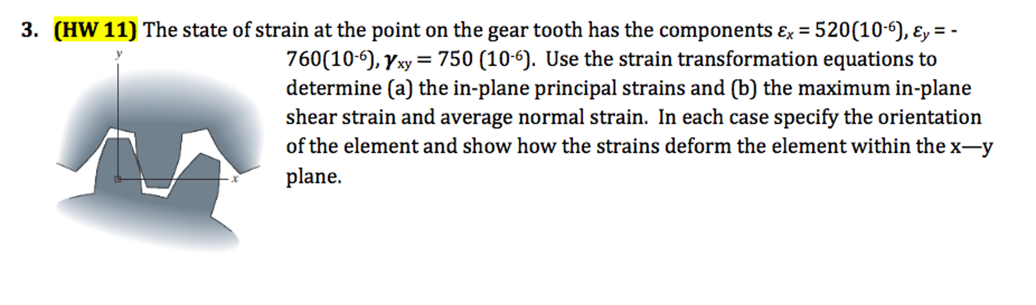Solved The state of strain at the point on the gear tooth | Chegg.com