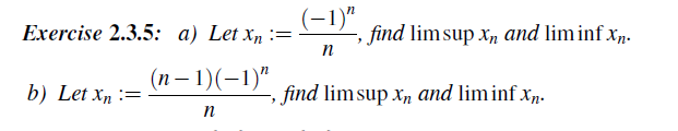 Solved Let x_n:= (- 1)^n/n, find lim sup x_n and lim inf | Chegg.com Solved Let x_n:= (- 1)^n/n, find lim sup x_n and lim inf | Chegg.com
