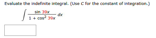 Solved Evaluate the indefinite integral. (Use C for the | Chegg.com