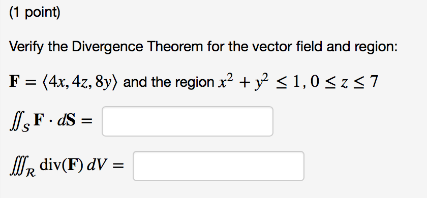 Solved (1 point) Verify the Divergence Theorem for the | Chegg.com