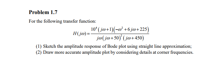 Solved For the following transfer function: H (j omega) = | Chegg.com