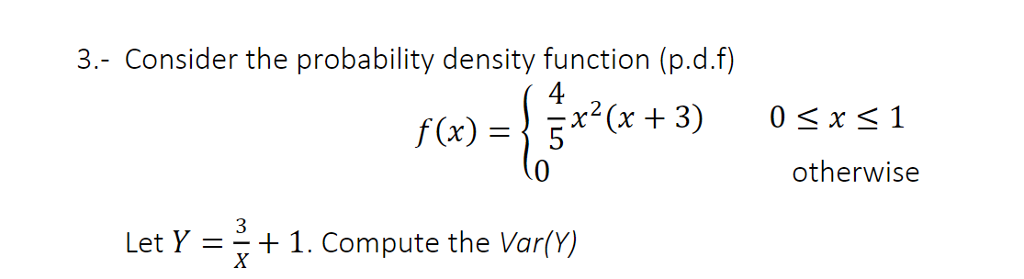 Solved 3.- Consider the probability density function (p.d.f) | Chegg.com