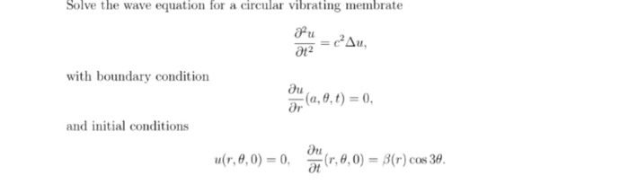 Solved Solve the wave equation for a circular vibrating | Chegg.com