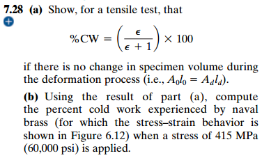 Solved Show, for a tensile test, that %CW = (epsilon/epsilon | Chegg.com