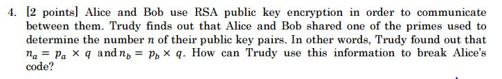 Solved 4.. [2 points] Alice and Bob use RSA public key | Chegg.com