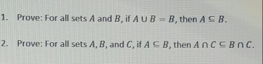 Solved Prove: For all sets A and B, if A U B = B, then A B. | Chegg.com