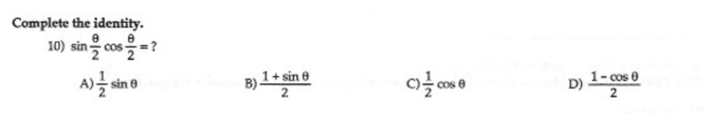 Solved Complete the identity. 10) sin ycos 1-cos ? COS A) | Chegg.com