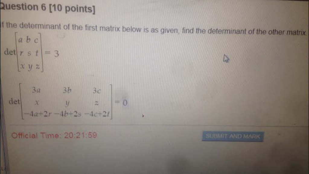 Solved If The Determinant Of The First Matrix Below Is As