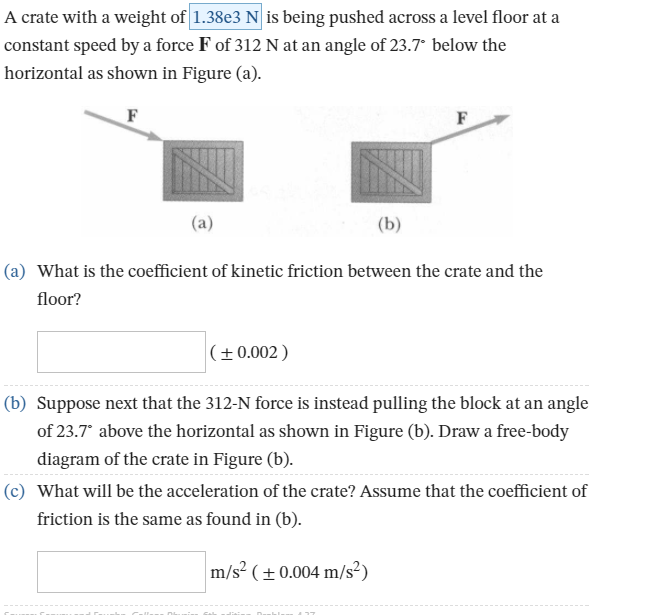 Solved A crate with a weight of 1.38e3 N is being pushed | Chegg.com