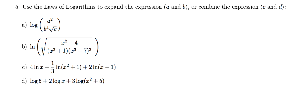 Solved 5. Use the Laws of Logarithms to expand the | Chegg.com