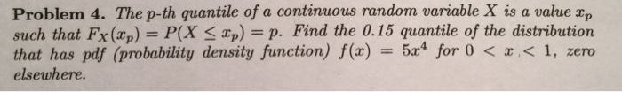 Solved Problem 4. The p-th quantile of a continuous random | Chegg.com