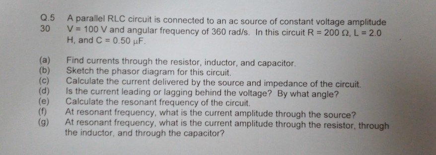 Solved 5 A parallel RLC circuit is connected to an ac source | Chegg.com