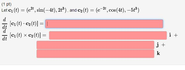 Solved Let c_1(t) = (e^2t, sin(-4t), 2t^3) and c_2(t) | Chegg.com
