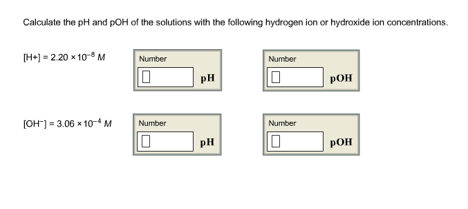 Solved Calculate the pH and pOH of the solutions with the | Chegg.com