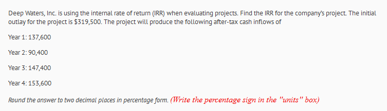 Solved Deep Waters, Inc. is using the internal rate of | Chegg.com