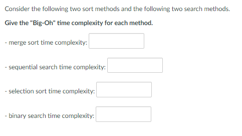 Solved Consider the following two sort methods and the | Chegg.com