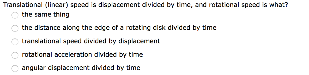 Solved Translational (linear) speed is displacement divided | Chegg.com