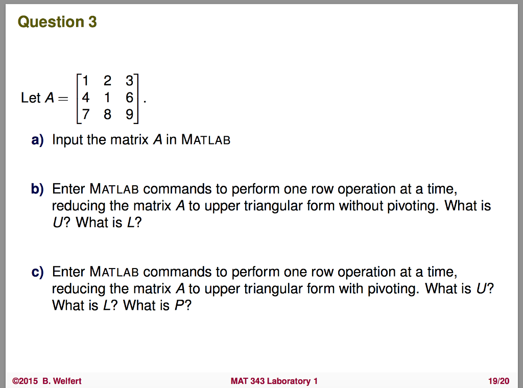 Solved Let A = [1 4 7 2 1 8 3 6 9]. a) Input the matrix A | Chegg.com