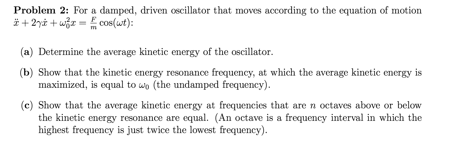 Solved Problem 2: For a damped, driven oscillator that moves | Chegg.com