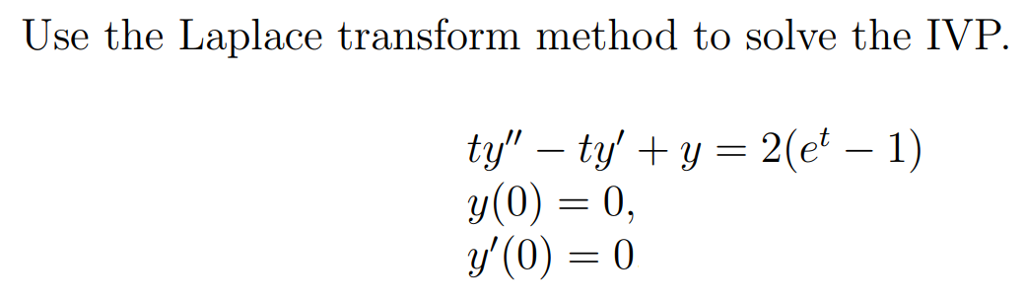 Solved Use the Laplace transform method to solve the IVP | Chegg.com
