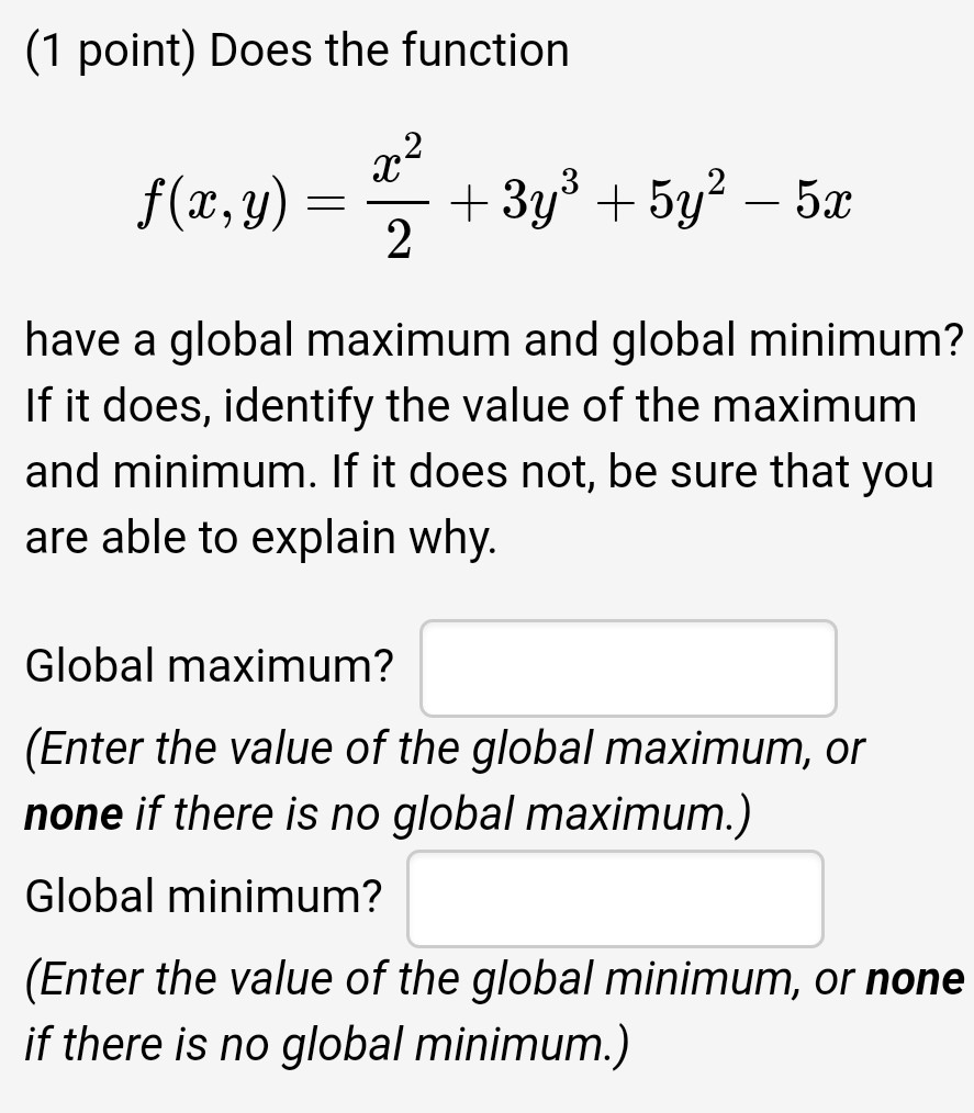 Solved (1 point) Does the function have a global maximum and | Chegg.com
