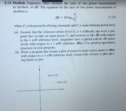 Solved Engineers often measure the ratio of two power | Chegg.com