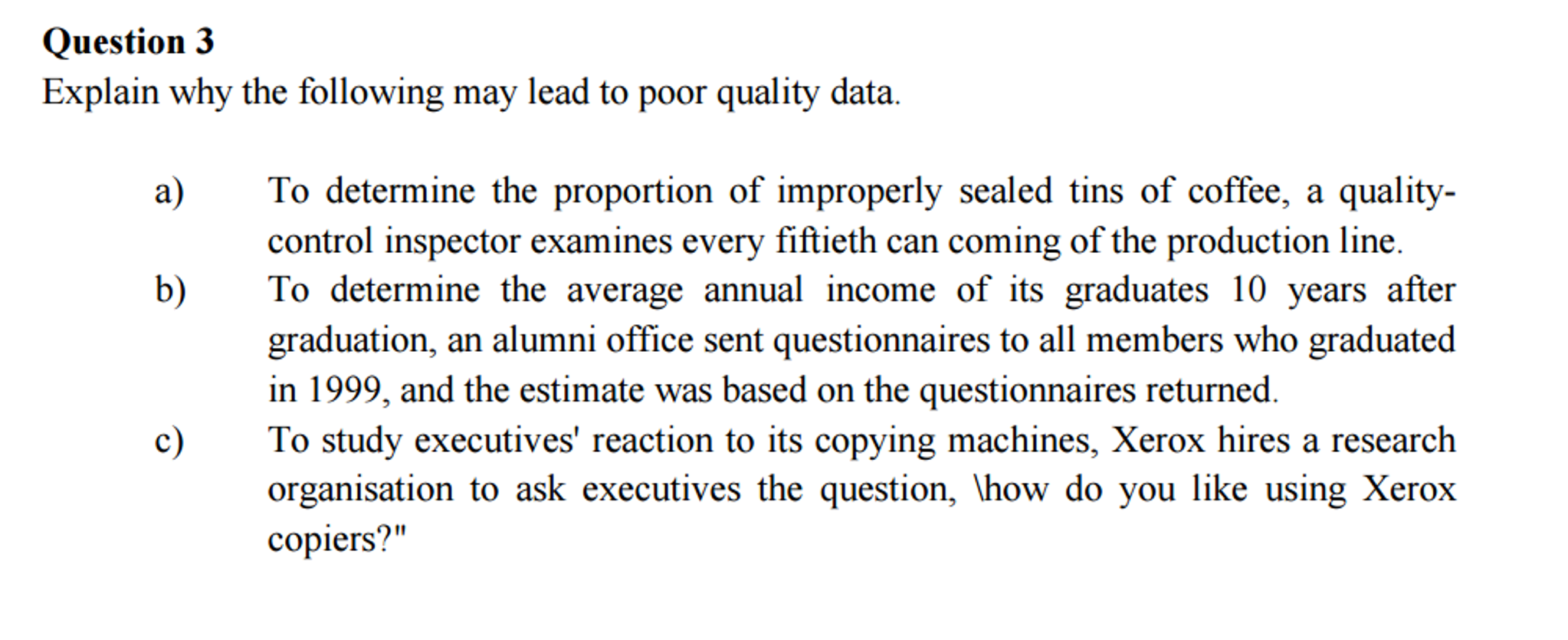 Solved Explain why the following may lead to poor quality | Chegg.com