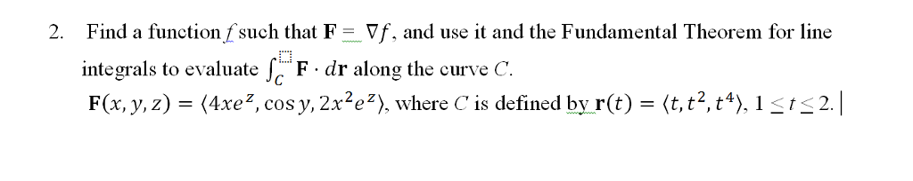 Solved Find a function f such that F = nabla f, and use it | Chegg.com