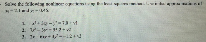 Solved Solve the following nonlinear equations using the | Chegg.com