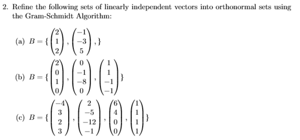Solved Refine the following sets of linearly independent | Chegg.com