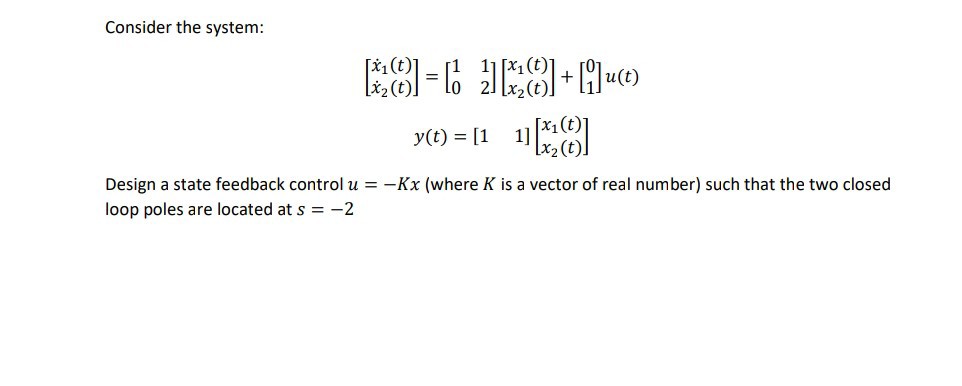 Solved Consider the system y(t) = [1 111x1(t) Design a state | Chegg.com