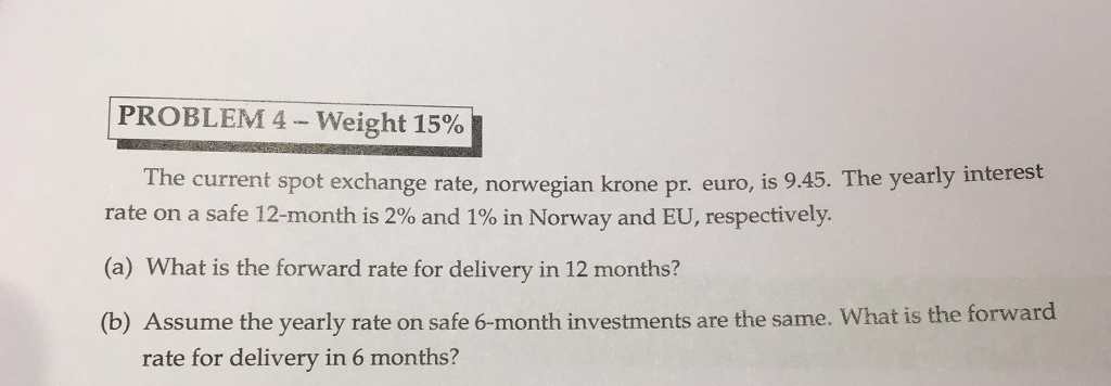 Solved PROBLEM 4 Weight 15% The current spot exchange rate, | Chegg.com