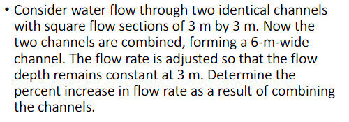 Solved Consider water flow through two identical channels | Chegg.com