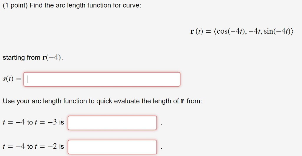 Solved (1 point) Find the arc length function for curve: r | Chegg.com