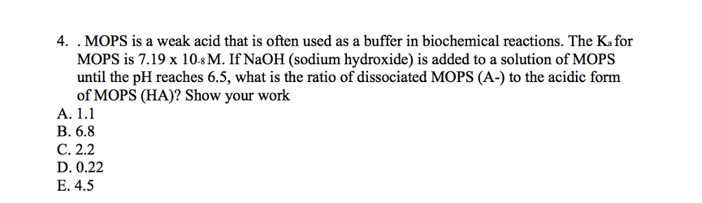 Solved 4. . MOPS is a weak acid that is often used as a | Chegg.com